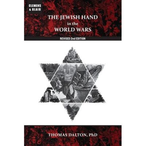 Thomas Dalton | Other | The Jewish Hand In The World Wars Revised 2nd ...